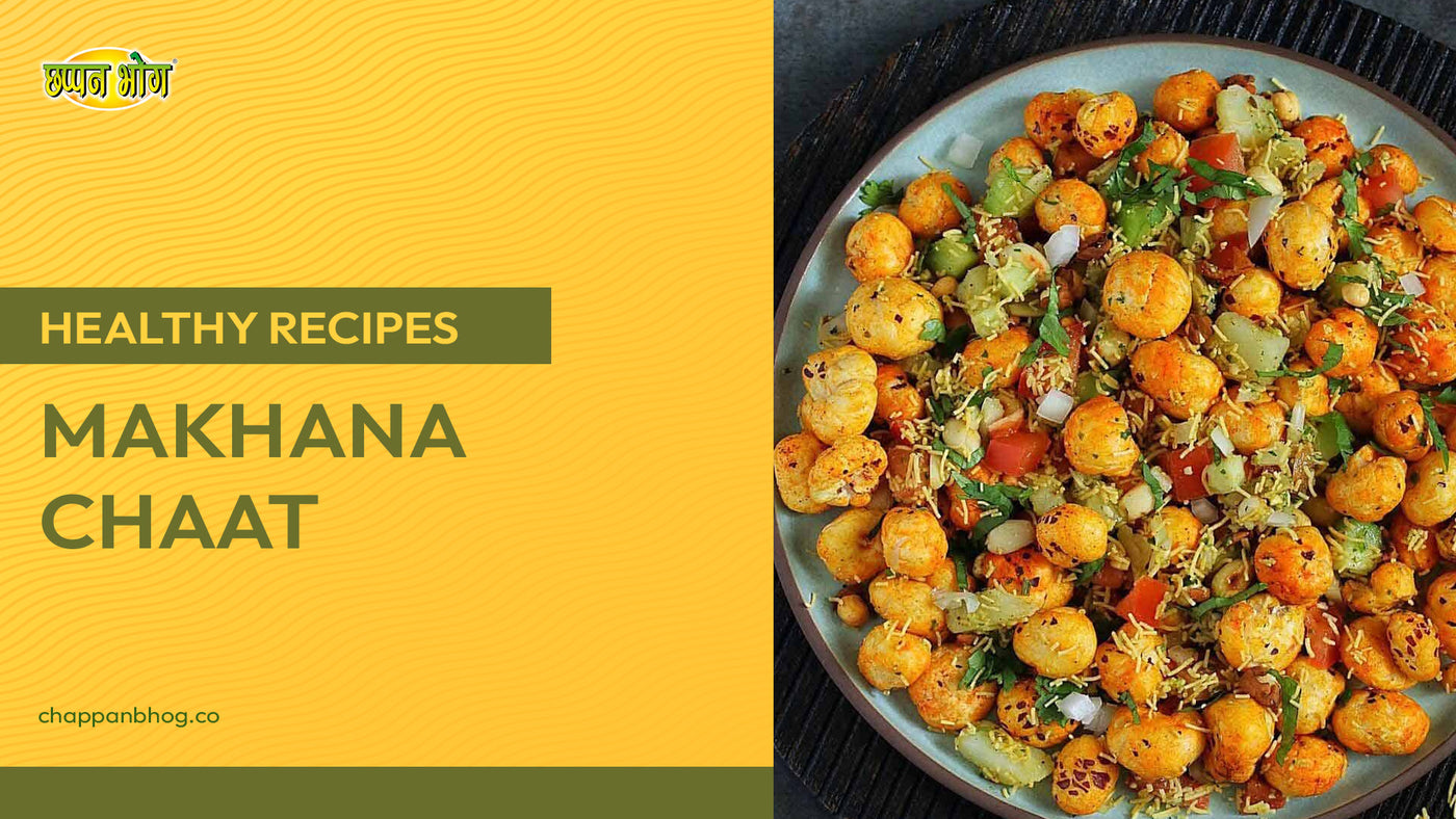 Makhana Recipes – Chappan Bhog