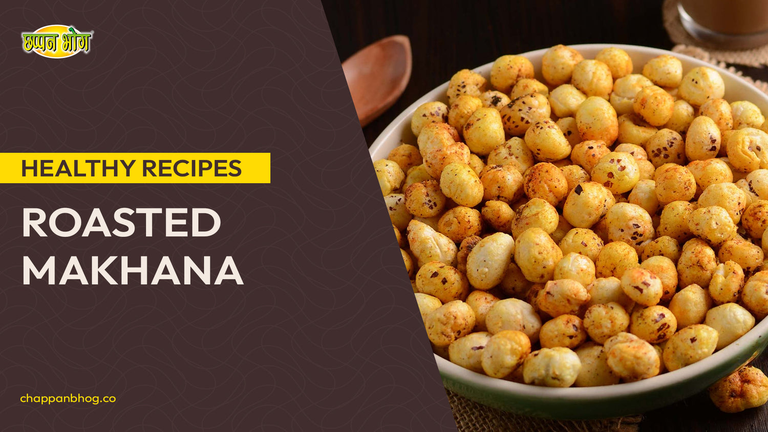 Buy Tasty Makhana Online | Chappan Bhog Makhana