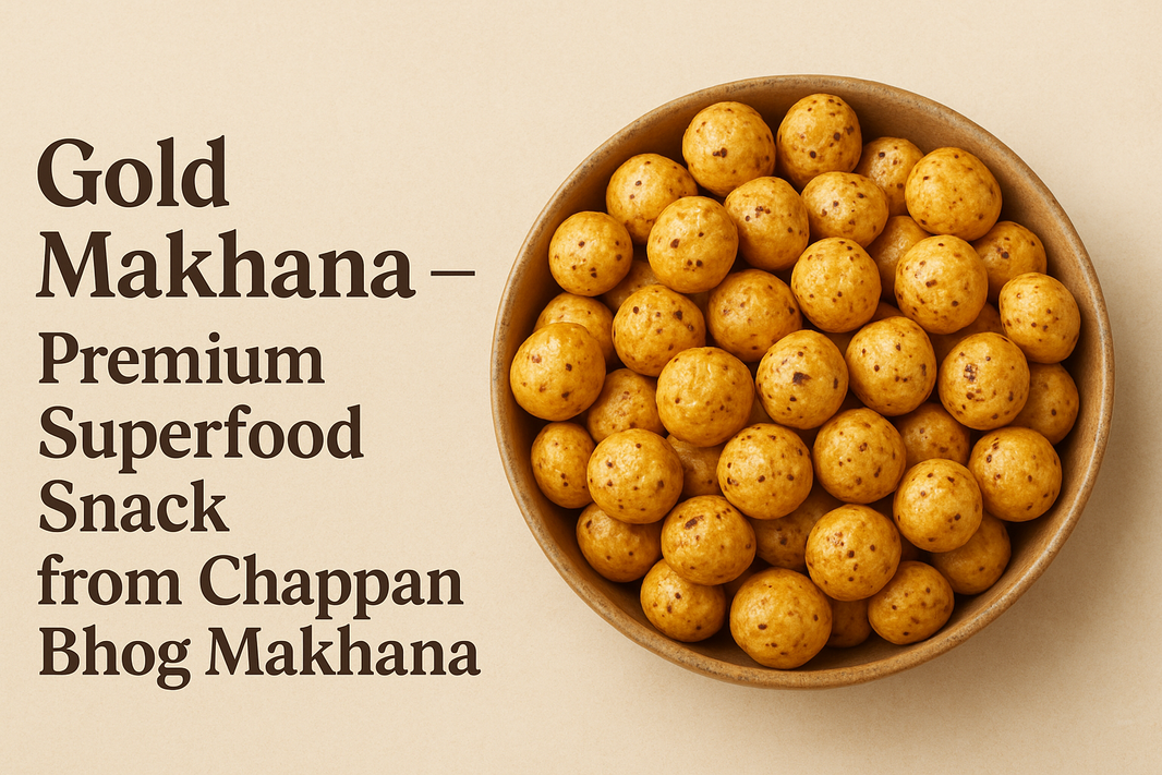 Gold Makhana – Premium Superfood Snack from Chappan Bhog Makhana