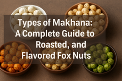 Types of Makhana: A Complete Guide to Raw, Roasted, and Flavored Fox N ...